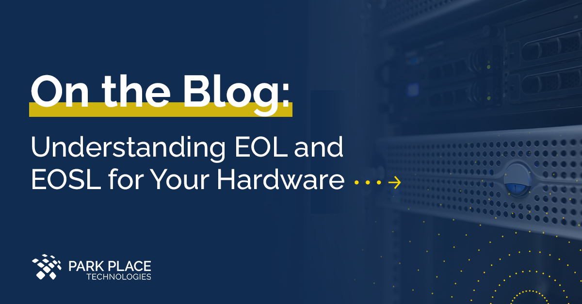 EOL vs. EOSL vs. EOS Difference for IT Hardware - Park Place